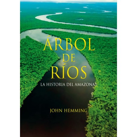 Árbol de ríos. La historia del Amazonas