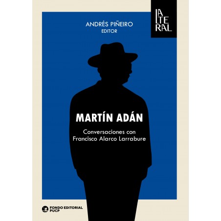 Martín Adán. Conversaciones con Francisco Alarco Larrabure